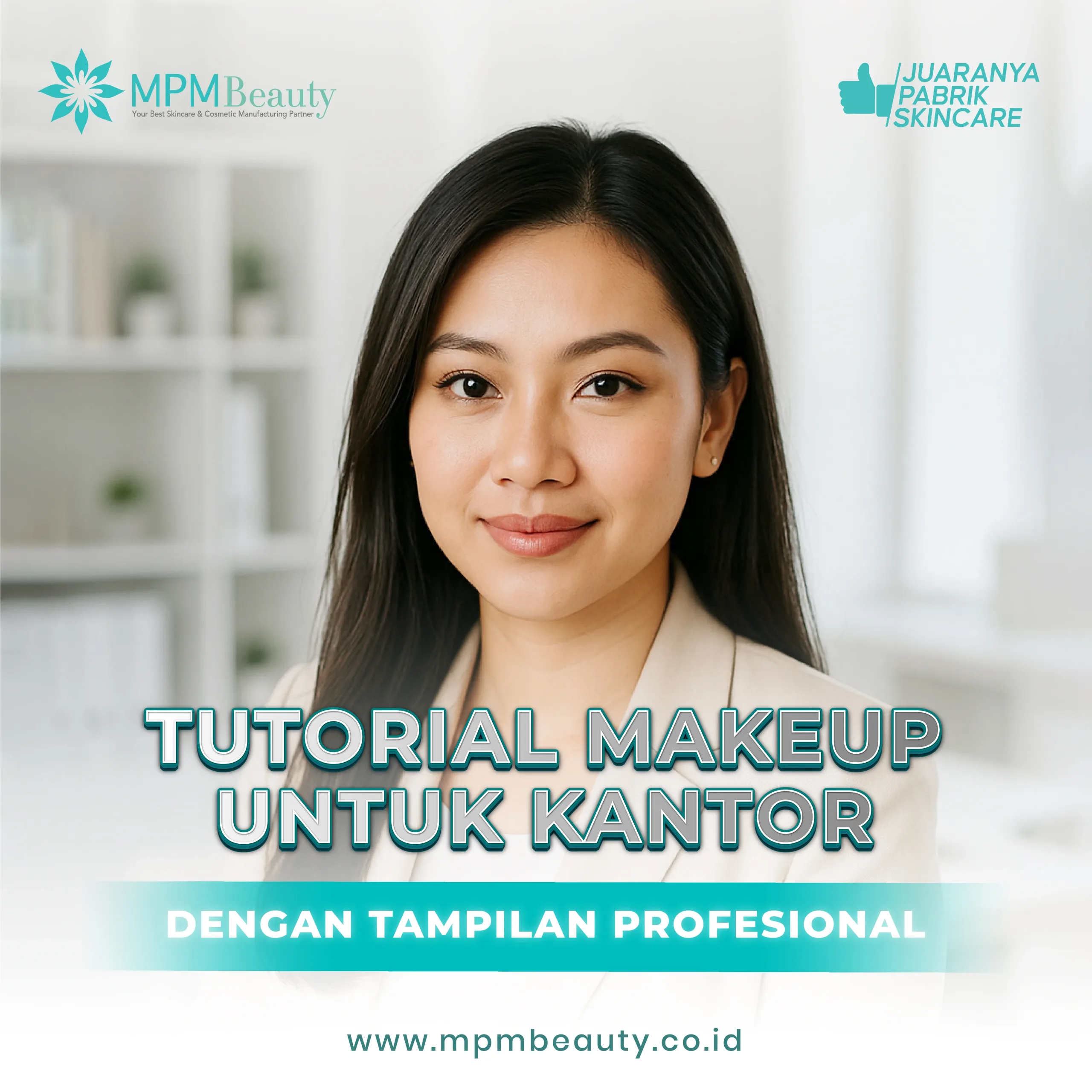 Tutorial Makeup untuk Kantor dengan Tampilan Profesional